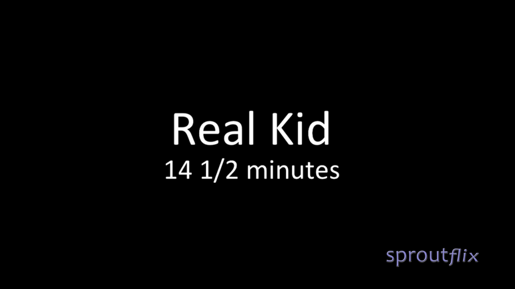 Intro Real Kid – Sproutflix